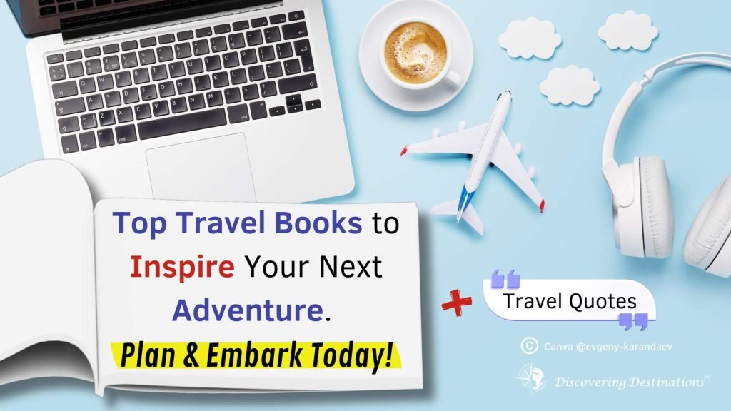 Discovering Destinations: Top 5 Travel Books to Spark Your Next Adventure